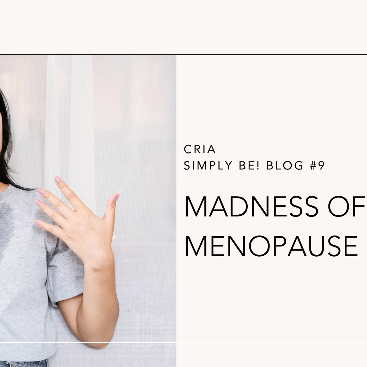Madness of Menopause – Cria Hair